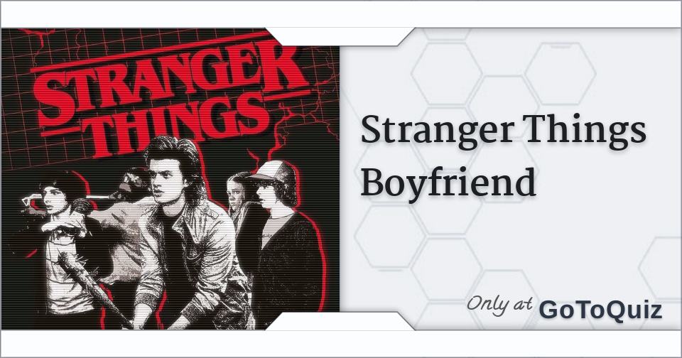 Stranger Things Boyfriend