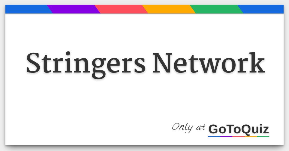 Results: Stringers Network