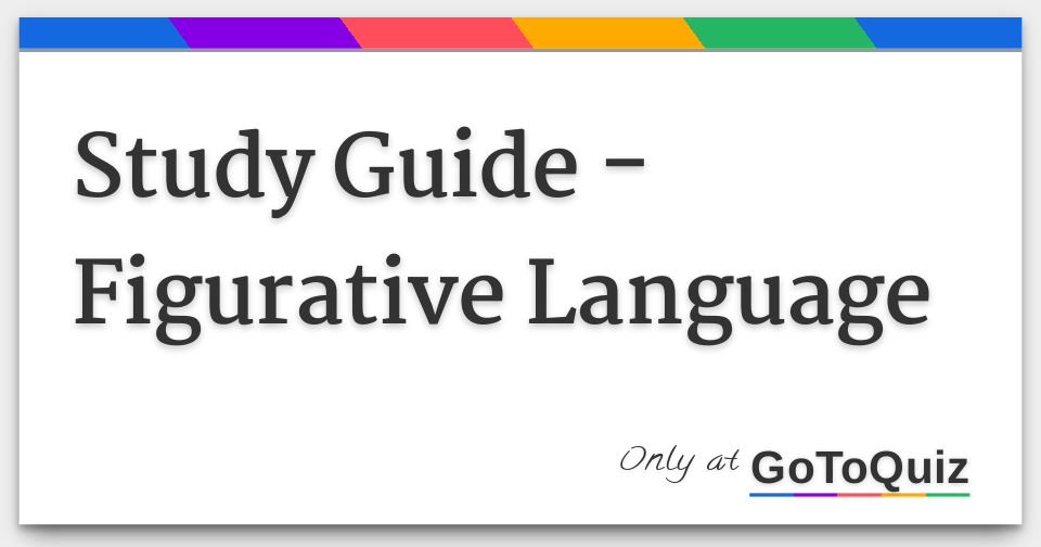 Study Guide - Figurative Language
