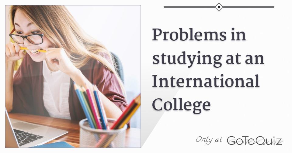 Problems in studying at an International College
