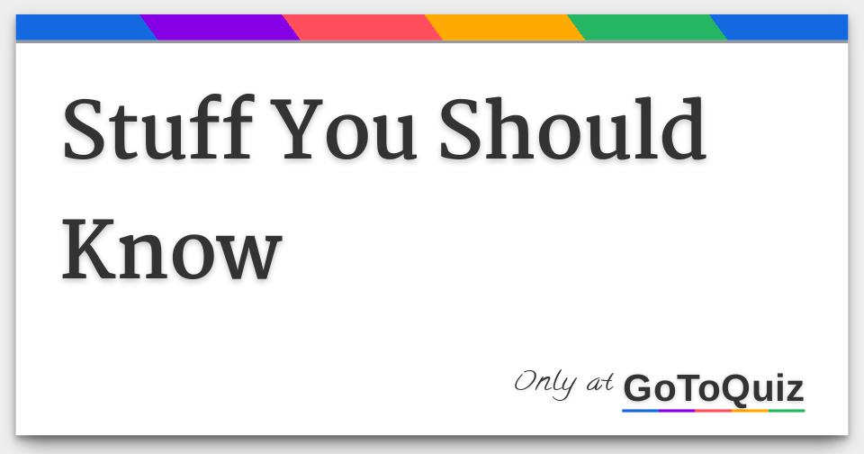 Stuff You Should Know