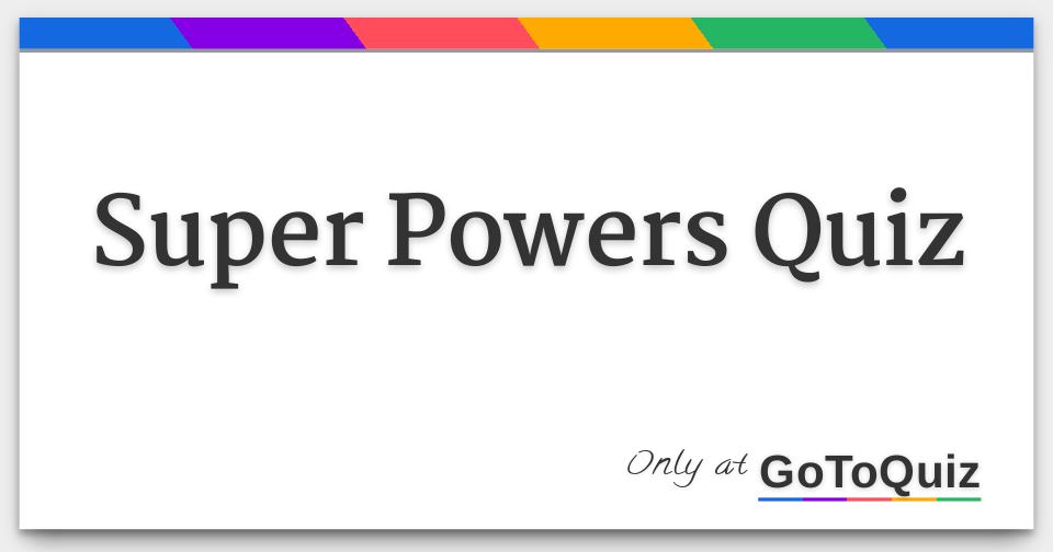 Super Powers Quiz