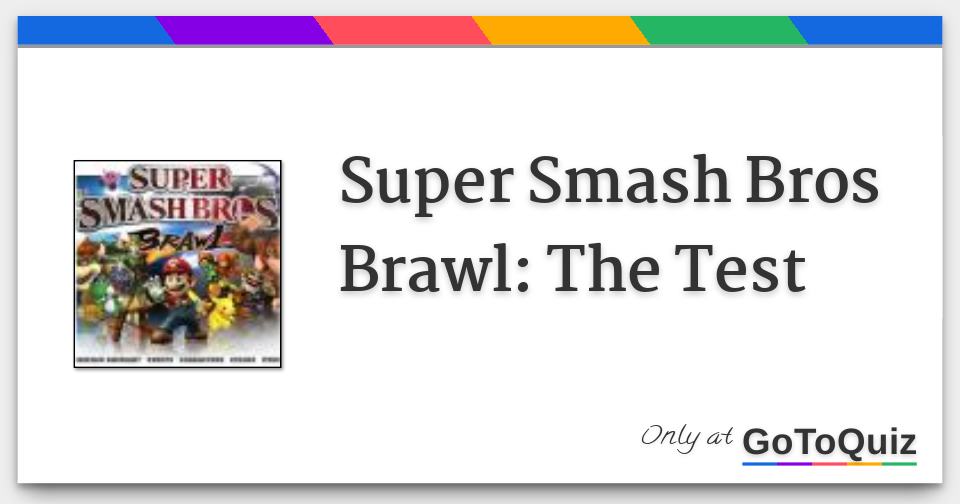 Super Smash Bros Brawl: The Test