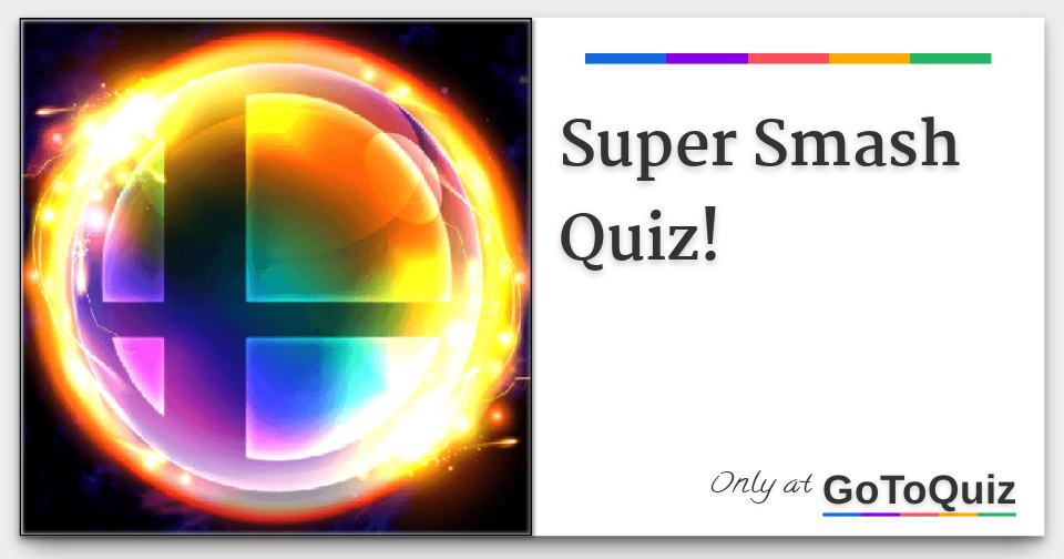 Super Smash Quiz!