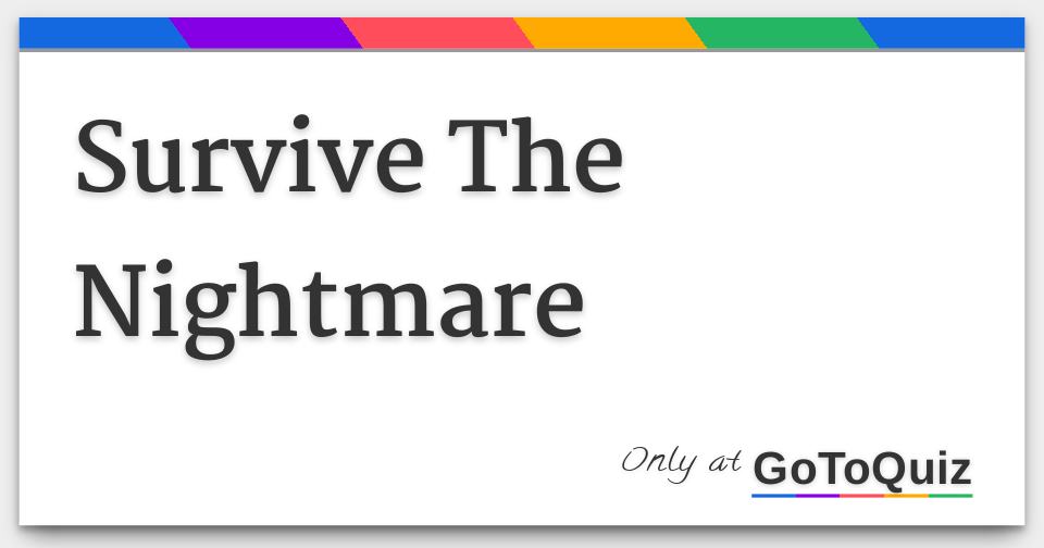 Survive The Nightmare