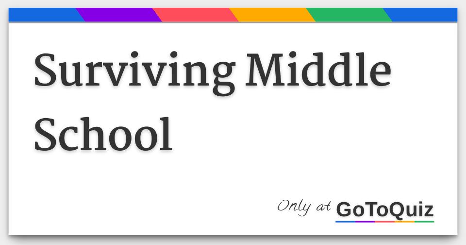 Surviving Middle School