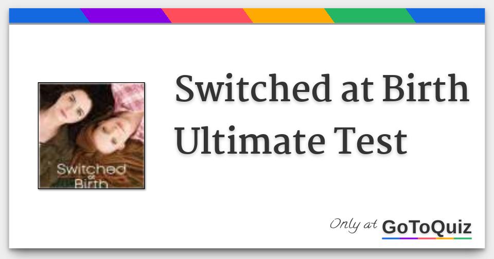 Switched at Birth Ultimate Test