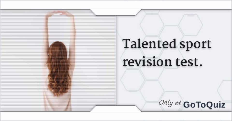 Talented sport revision test.