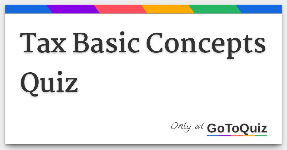 tax-basic-concepts-quiz-answers
