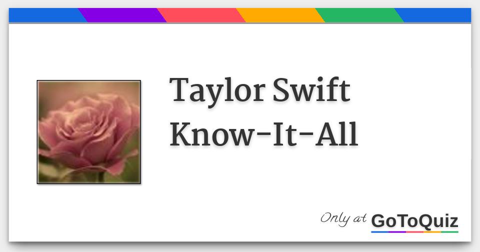 Taylor Swift Know-It-All