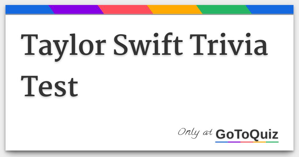 Taylor Swift Trivia Test