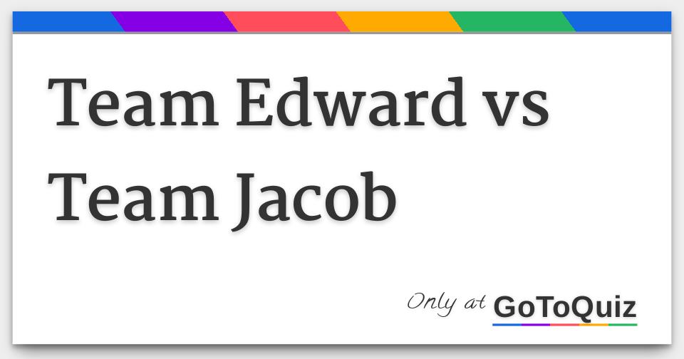 Team Edward vs Team Jacob