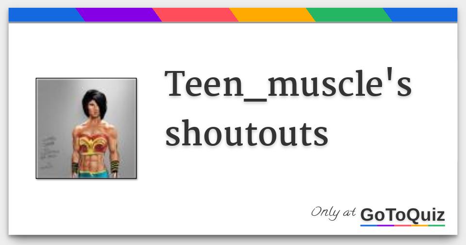 Teen_muscle's shoutouts