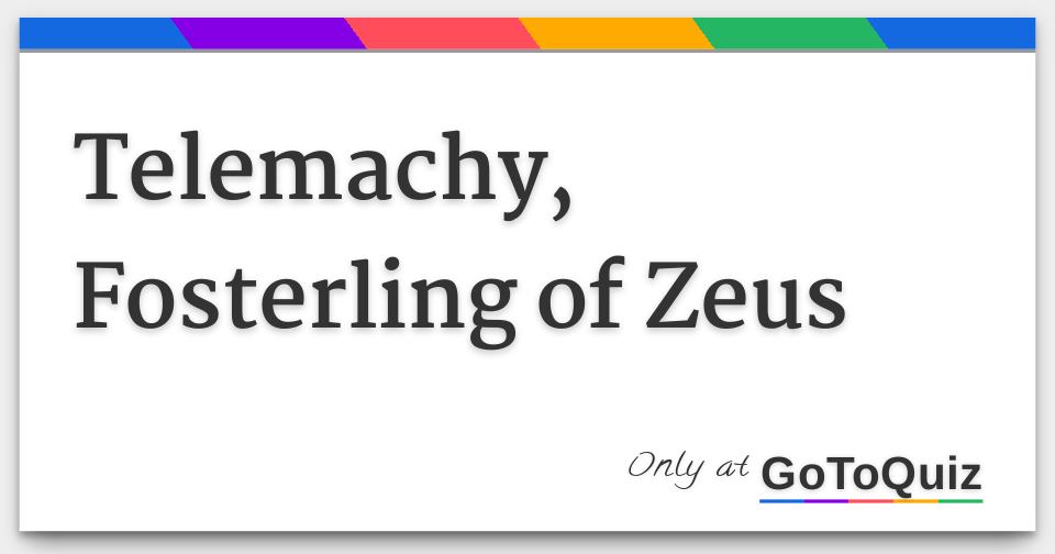 Telemachy, Fosterling of Zeus
