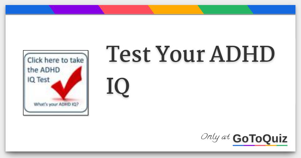 Test Your ADHD IQ