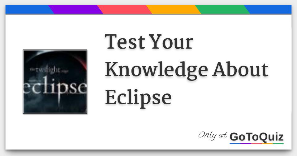 Results: Test Your Knowledge About Eclipse
