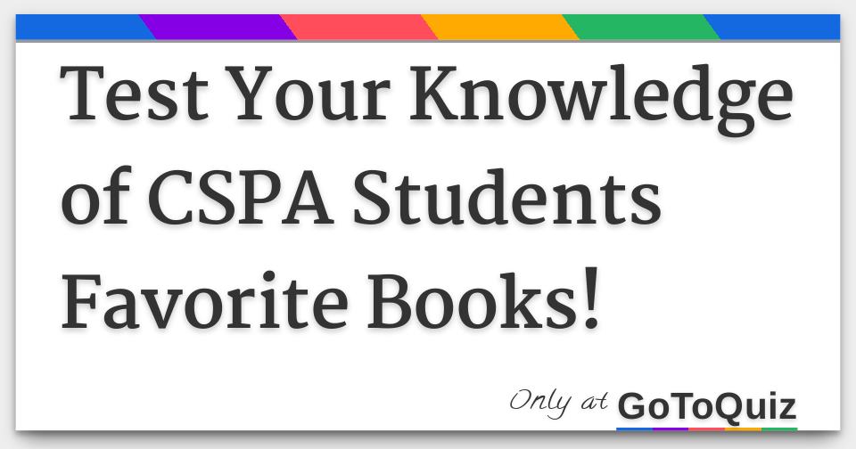 Test Your Knowledge of CSPA Students Favorite Books!