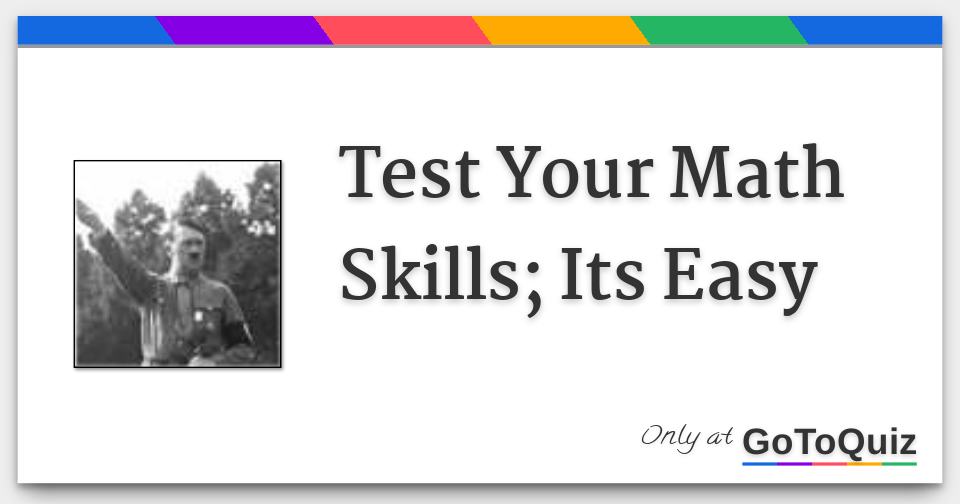 Test Your Math Skills; Its Easy