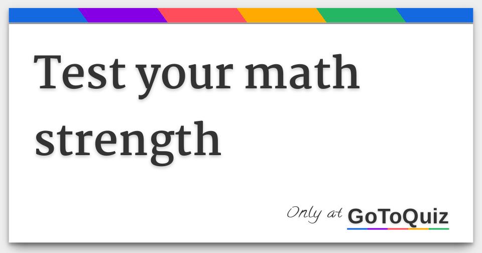 Test your math strength
