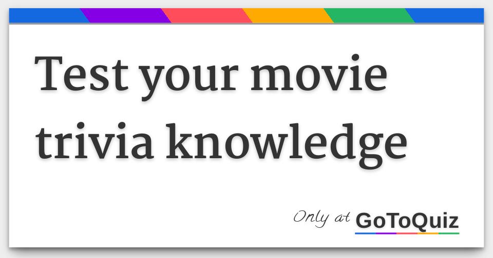 Test your movie trivia knowledge