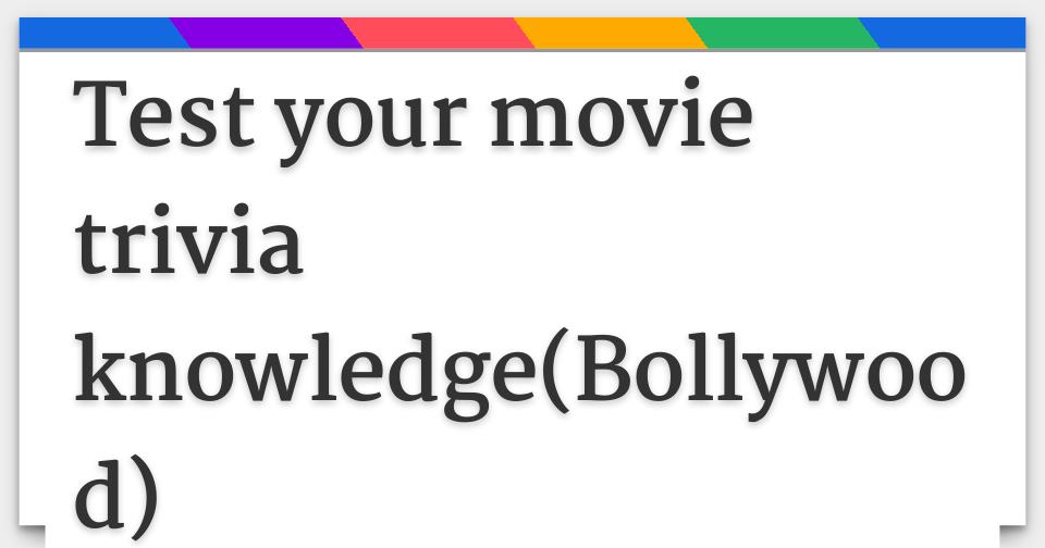 Test your movie trivia knowledge(Bollywood)