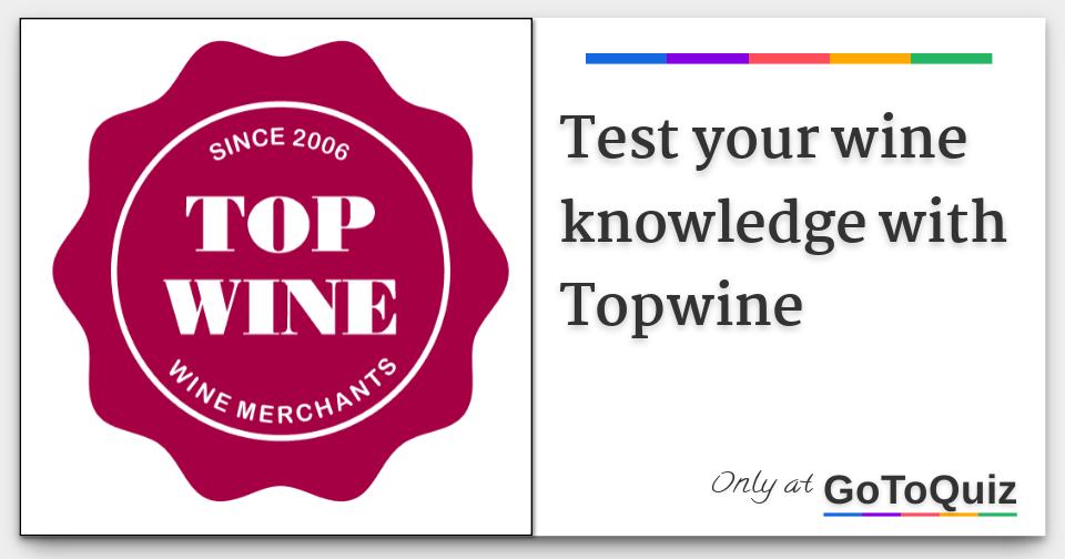Test your wine knowledge with Topwine