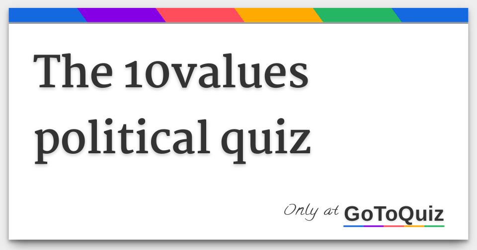 The 10values political quiz