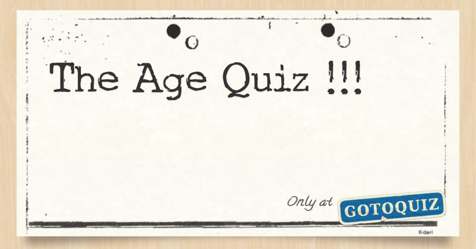 The Age Quiz