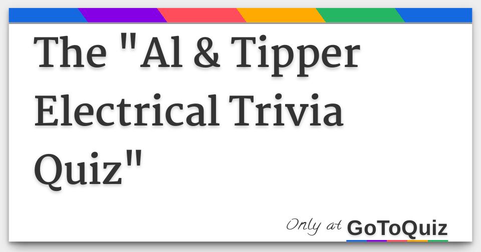 Results: The "Al & Tipper Electrical Trivia Quiz"