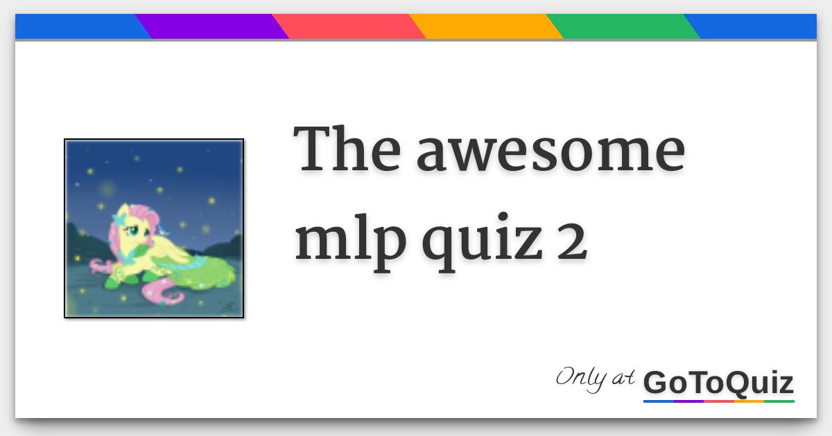 The awesome mlp quiz 2