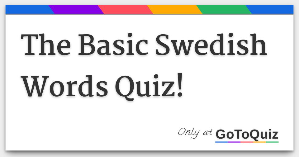 The Basic Swedish Words Quiz!