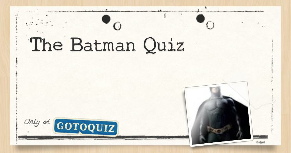 The Batman Quiz