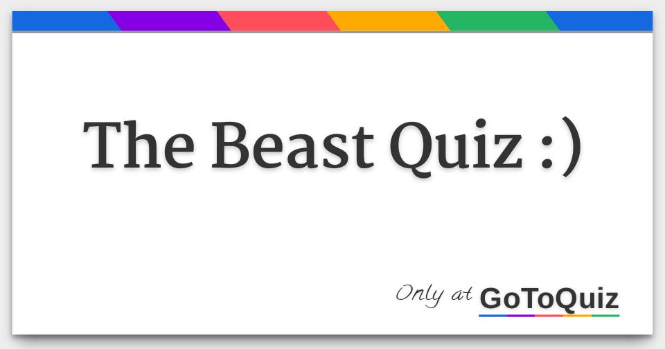 The Beast Quiz :)