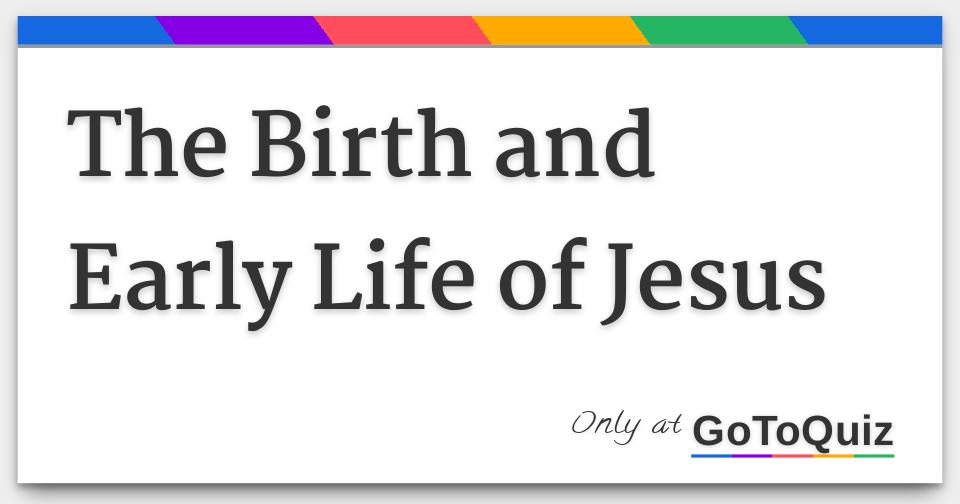 The Birth and Early Life of Jesus