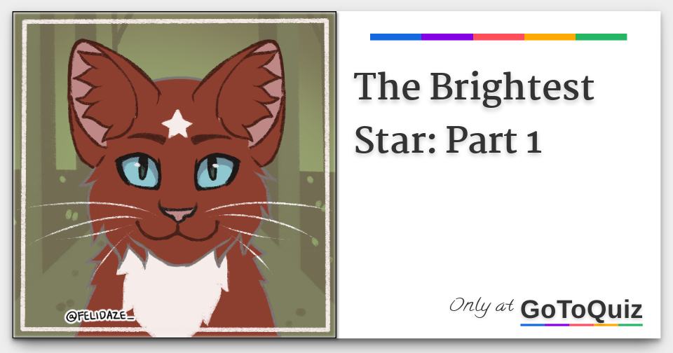 The Brightest Star: Part 1