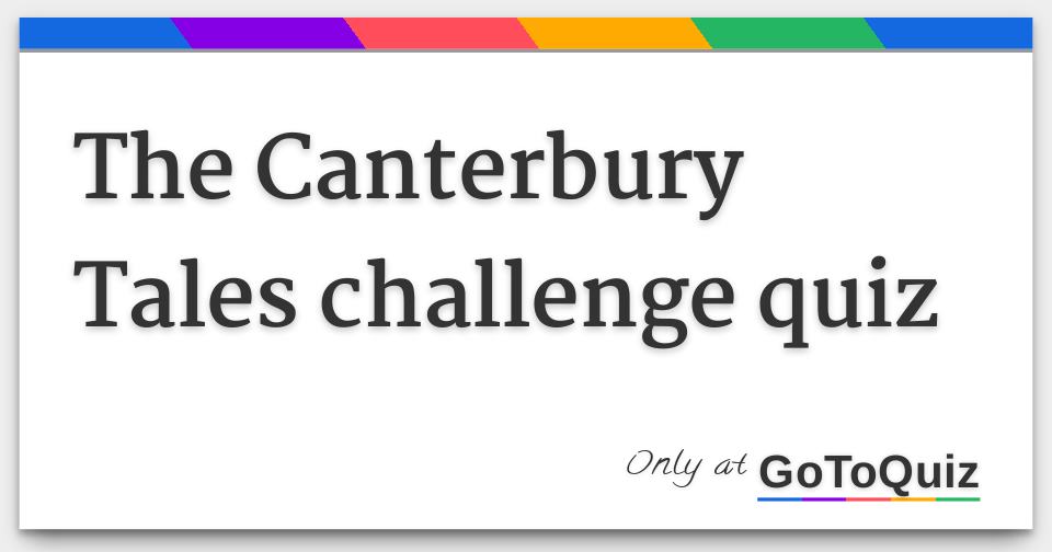 The Canterbury Tales challenge quiz