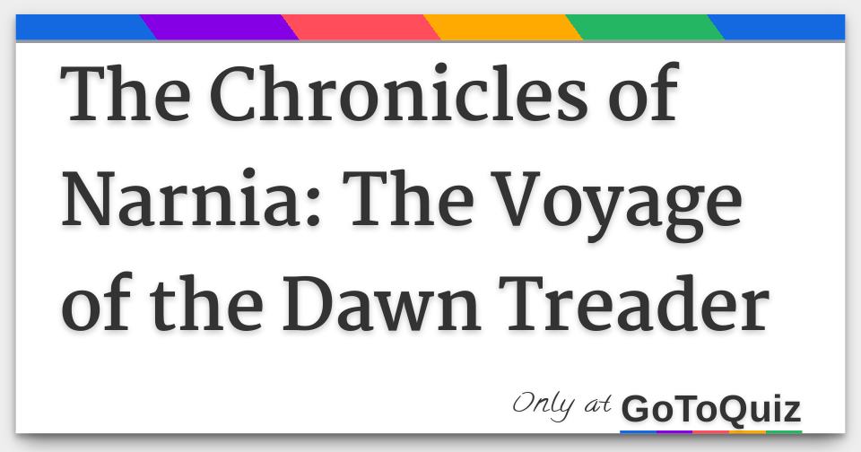 The Chronicles of Narnia: The Voyage of the Dawn Treader