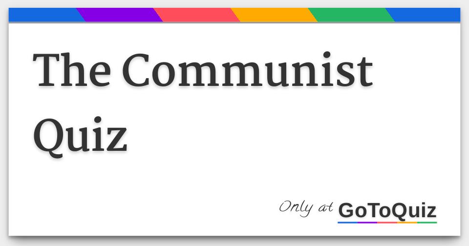 The Communist Quiz