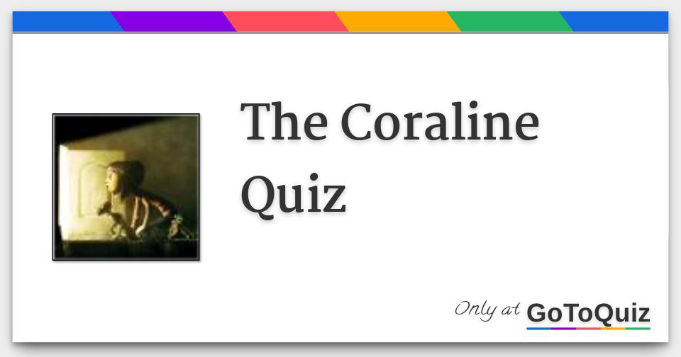 The Coraline Quiz - For Fans of the Movie & Book