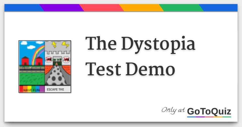 The Dystopia Test Demo