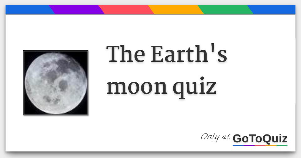 The Earth's moon quiz