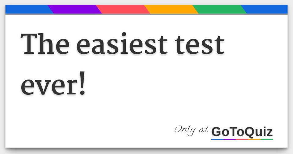 Results: The easiest test ever!