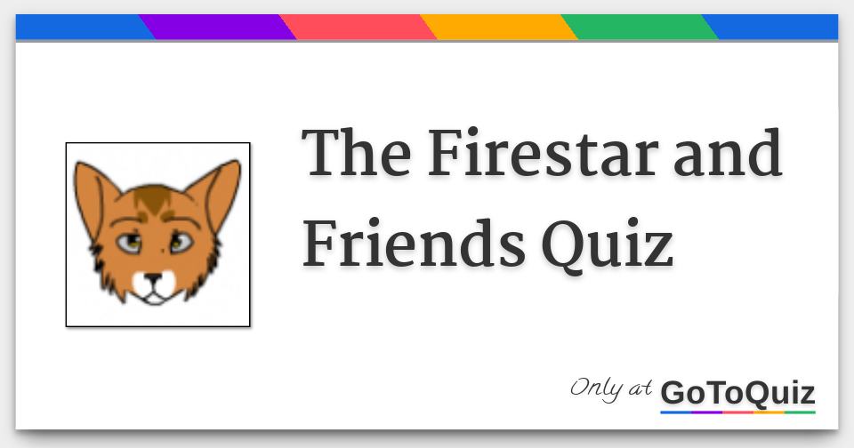 The Firestar and Friends Quiz