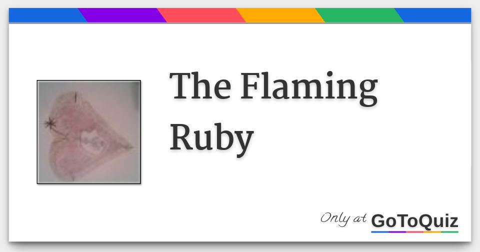 The Flaming Ruby