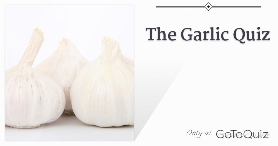 The Garlic Quiz