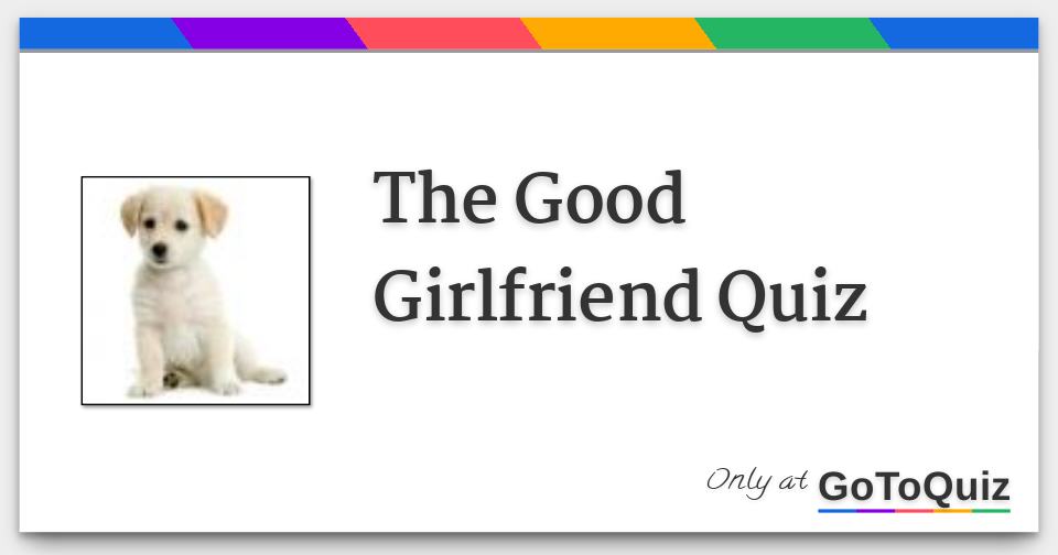 the Good Girlfriend Quiz