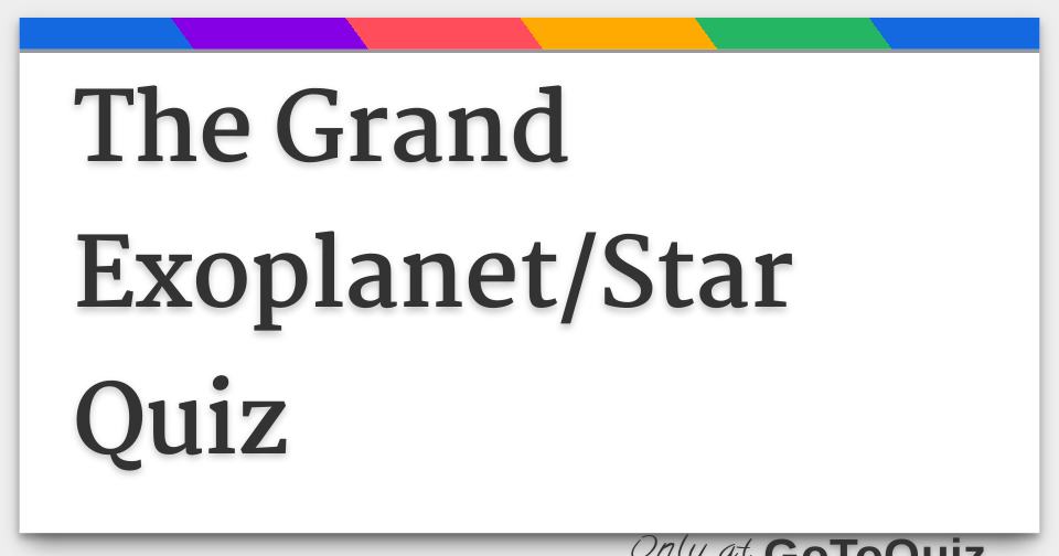 The Grand Exoplanet/Star Quiz