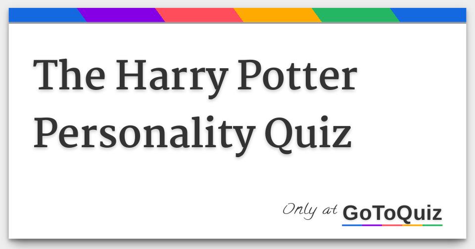 The Harry Potter Personality Quiz