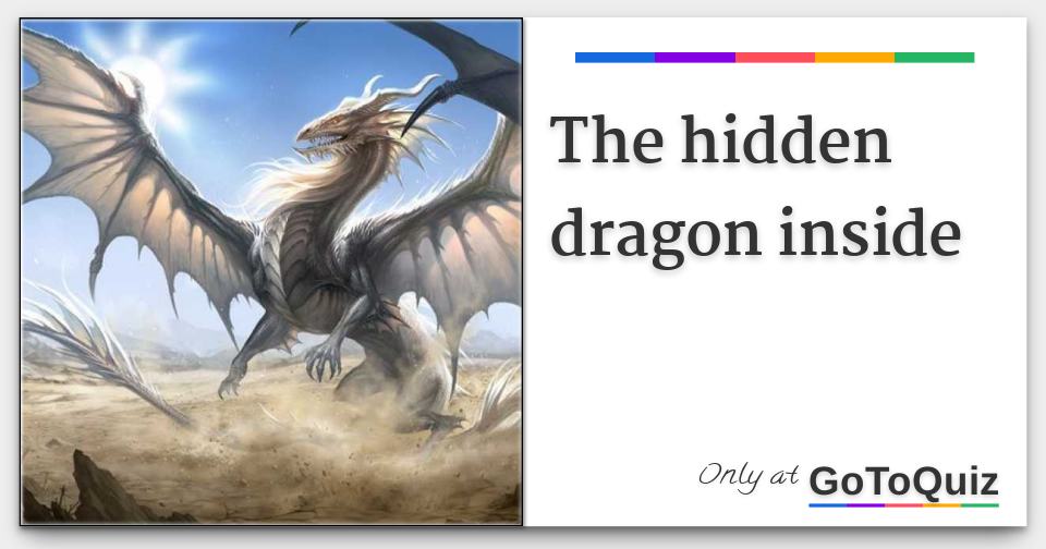 the hidden dragon inside