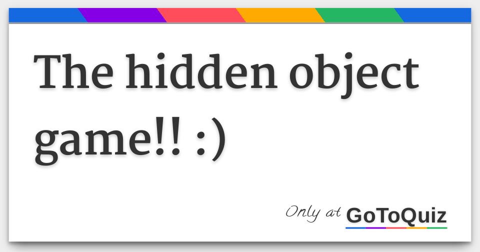 The hidden object game!! :)